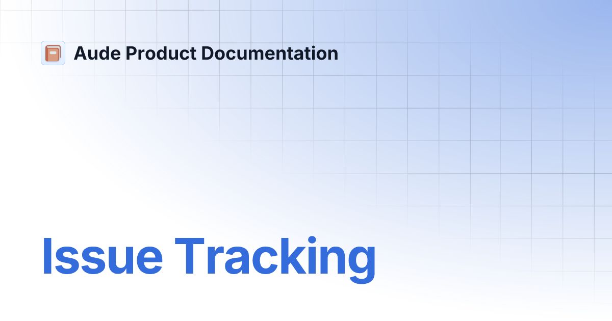 Issue Tracking | Aude Product Documentation